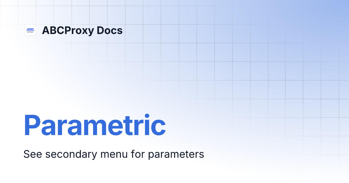 Parametric | ABCProxy Docs