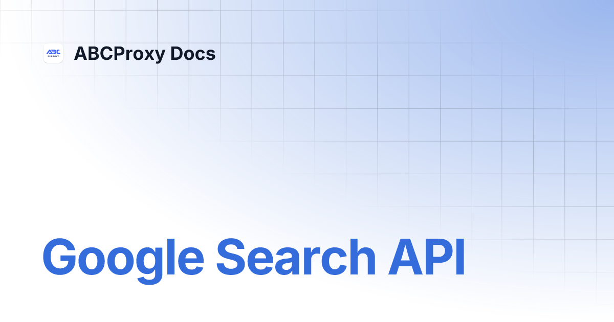 Google Search API | ABCProxy Docs