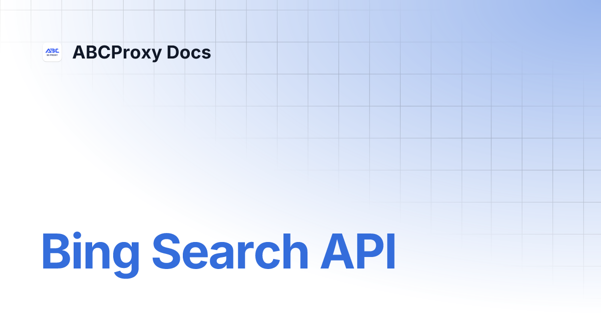Bing Search API | ABCProxy Docs