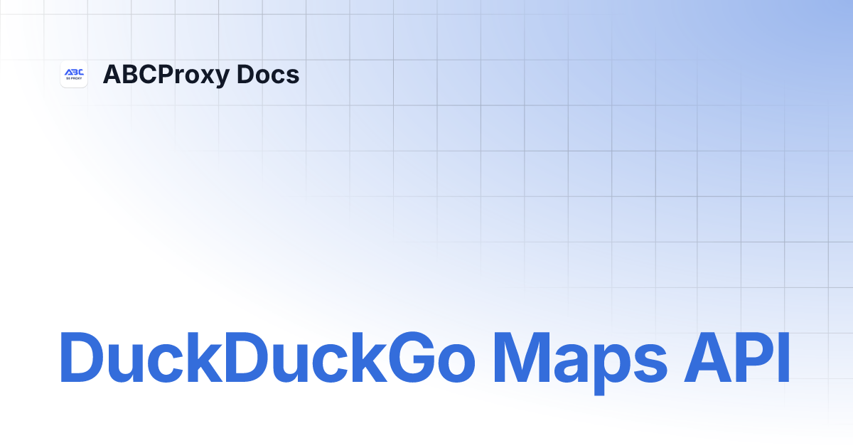 DuckDuckGo Maps API | ABCProxy Docs