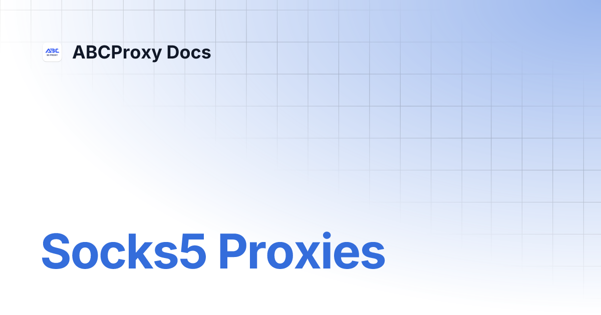 Socks5 Proxies | ABCProxy Docs