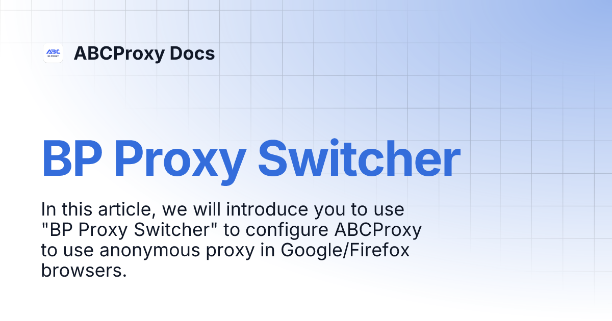 BP Proxy Switcher | ABCProxy Docs