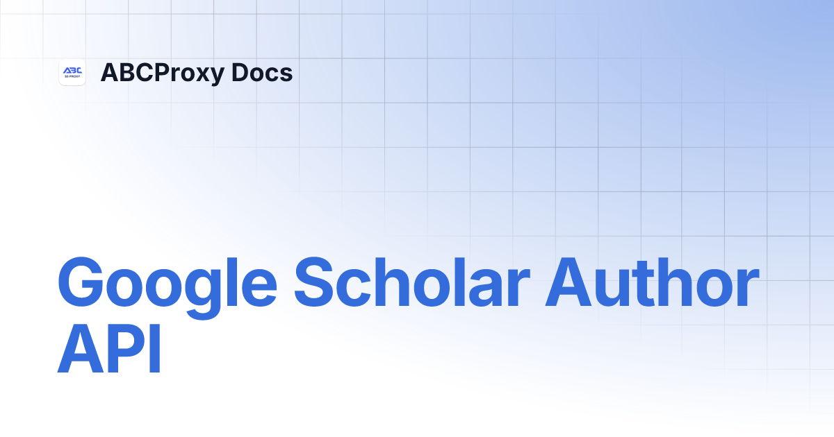 Google Scholar Author API | ABCProxy Docs