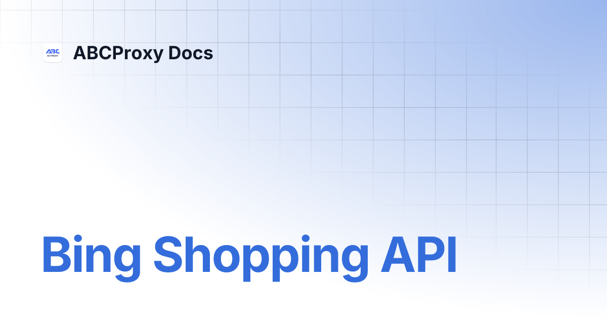 Bing Shopping API | ABCProxy Docs