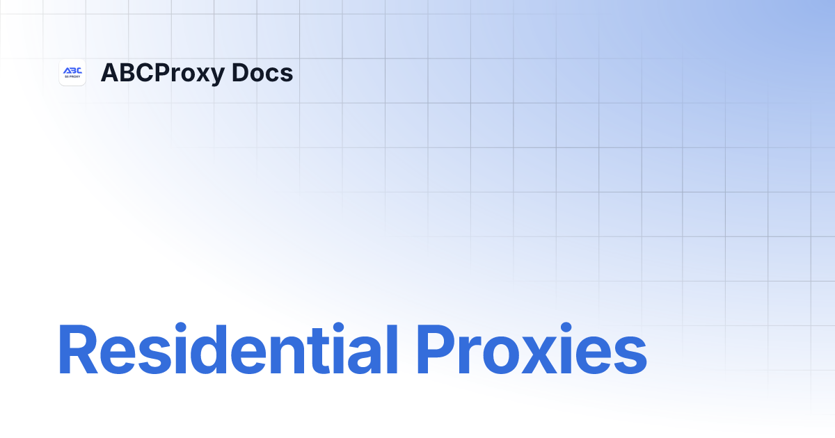 Residential Proxies | ABCProxy Docs
