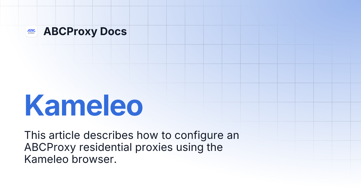 Kameleo | ABCProxy Docs